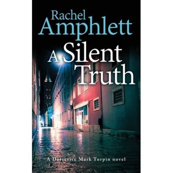 Rachel Amphlett | Other | A Silent Truth A Detective Mark Turpin Murder ...